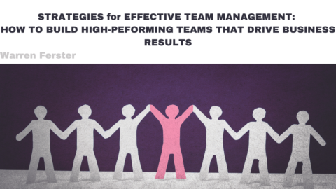 Strategies for Effective Team Management: How to Build High-Performing ...